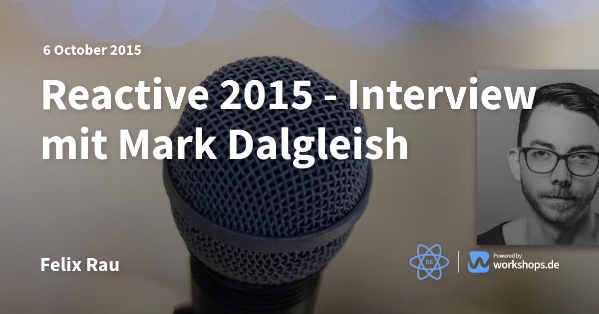 Reactive 2015 - Interview mit Mark Dalgleish | ReactJS.DE